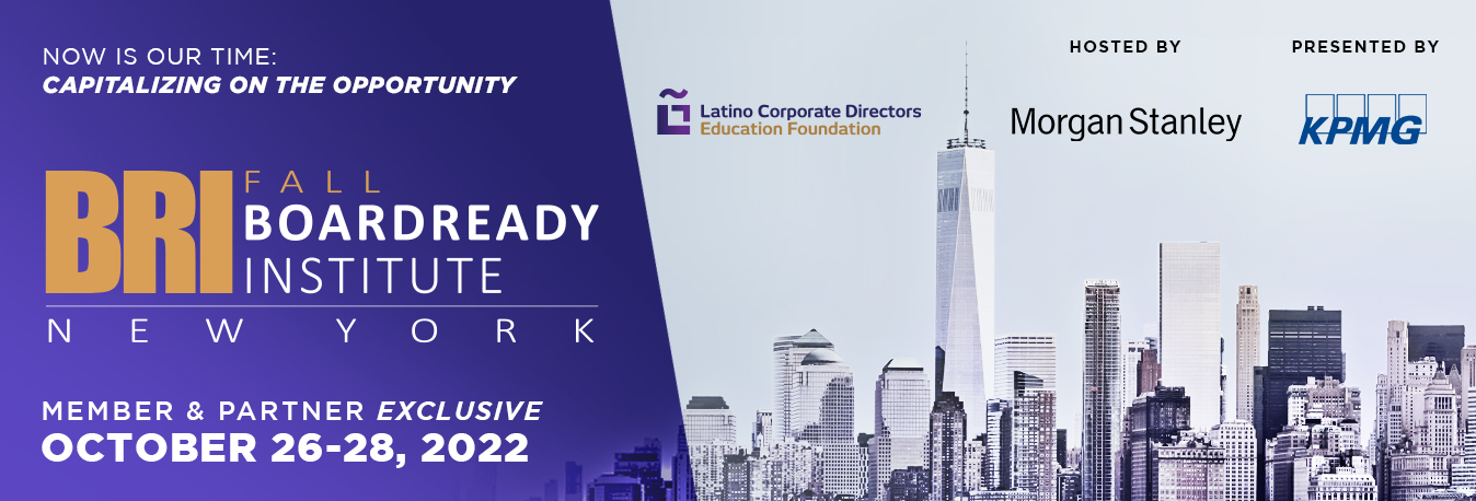Fall 2022 BoardReady Institute (BRI) - Latino Corporate Directors Association